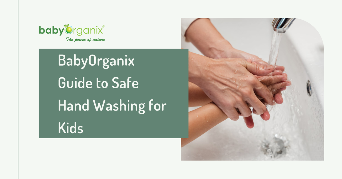BabyOrganix Guide to Safe Hand Washing for Kids